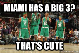Miami has a big 3? That's cute - Big 4 - quickmeme