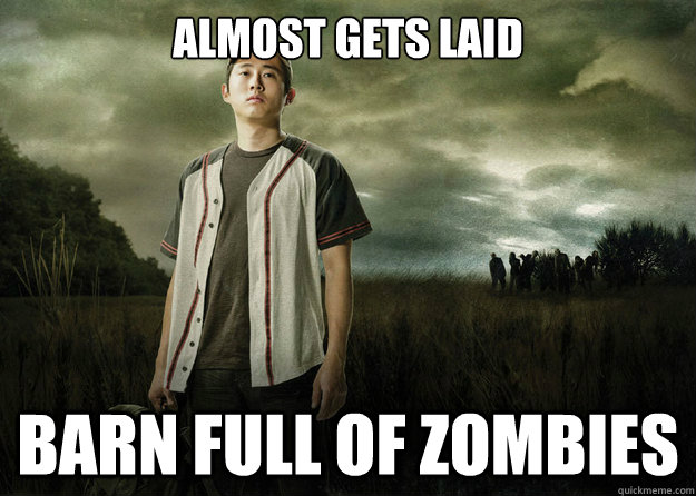 almost gets laid barn full of zombies - Misc - quickmeme