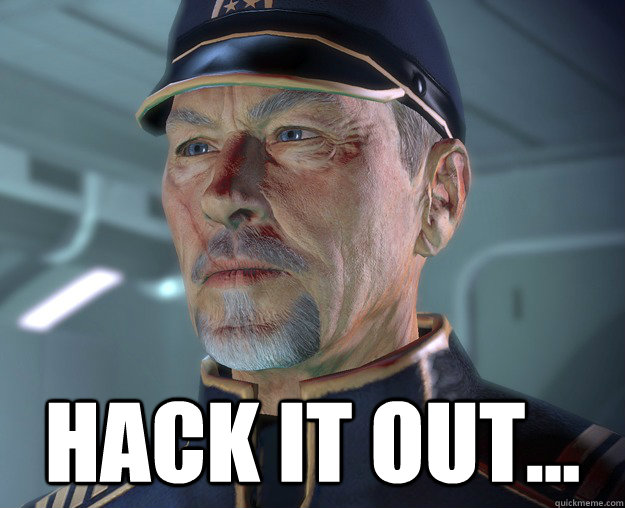 Hack it out... - hackitout - quickmeme