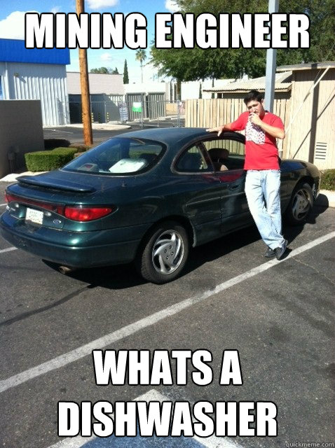 mining engineer whats a dishwasher - Scumbag Vince - quickmeme