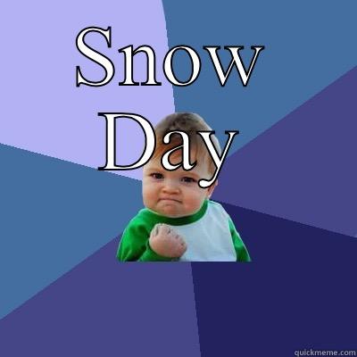 Snow day - quickmeme