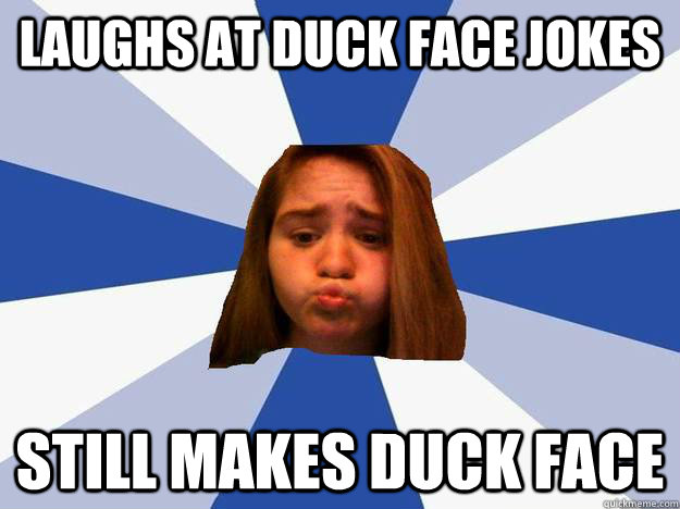 Posts duck face Confused why nobody likes it - Oblivious Facebook Girl - quickmeme