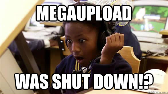 Megaupload was shut down!? - Shocked Internet Kid - quickmeme