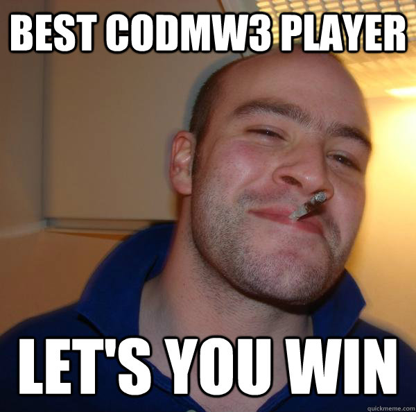 best codmw3 player let's you win - Misc - quickmeme