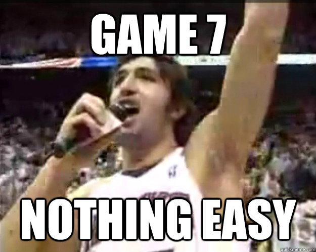 game 7 nothing easy - Misc - quickmeme