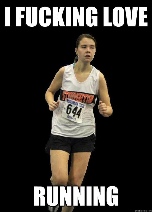 I FUCKING LOVE RUNNING - Lethargic Carson - quickmeme