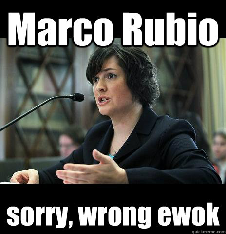 Marco Rubio sorry, wrong ewok - Sandy Needs - quickmeme