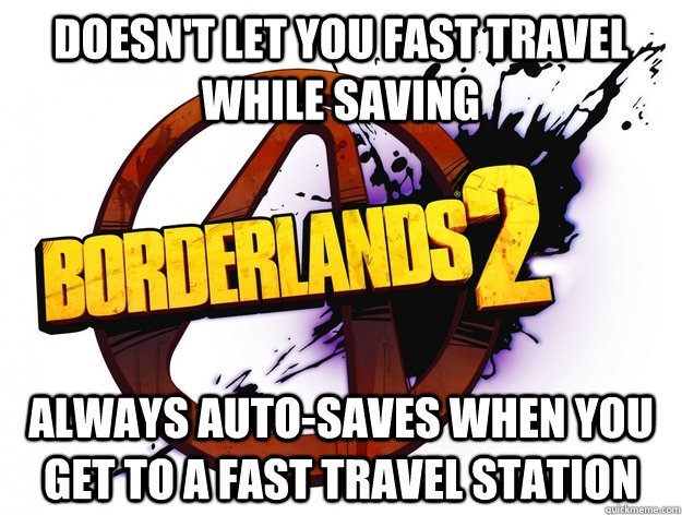 Scumbag Borderlands memes | quickmeme
