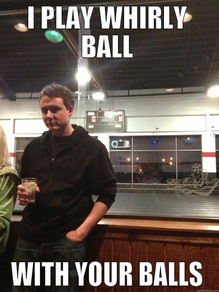 whirly ball - quickmeme