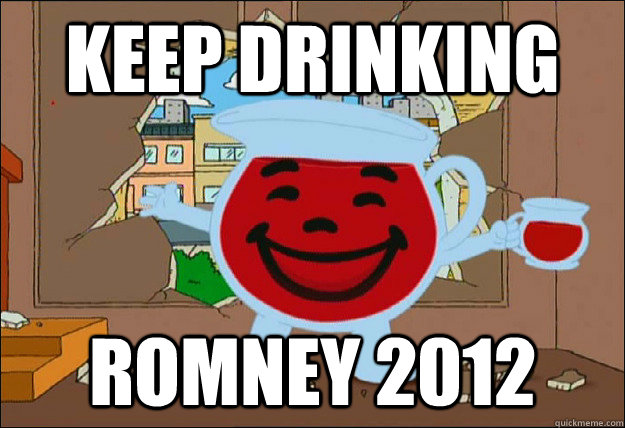 Welcome to Hubspot keep drinking! - Romney Kool Aid - quickmeme