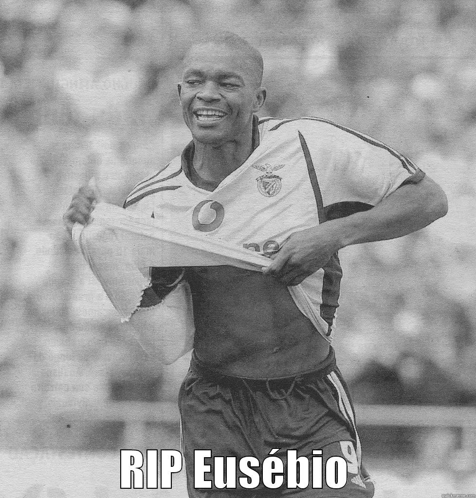 RIP Eusebio - quickmeme