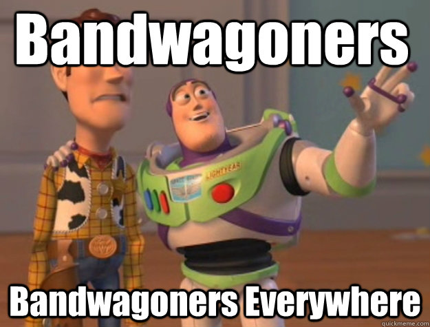 Bandwagoners Bandwagoners Everywhere - Pinks everywhere - quickmeme