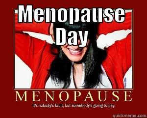 Menopause Day - quickmeme