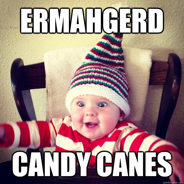 ermahgerd candy canes - Misc - quickmeme