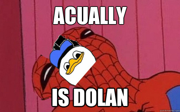 acually is dolan - Misc - quickmeme