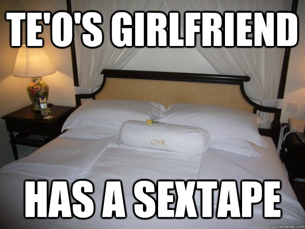Te'o's Girlfriend Has A Sextape - Manti Teos Girlfriend - quickmeme