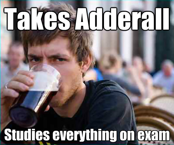 Takes Adderall Studies everything on exam - Virgin College Senior - quickmeme