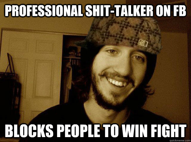 professional shit-talker on FB blocks people to win fight - Kreepy Kyle - FB - quickmeme