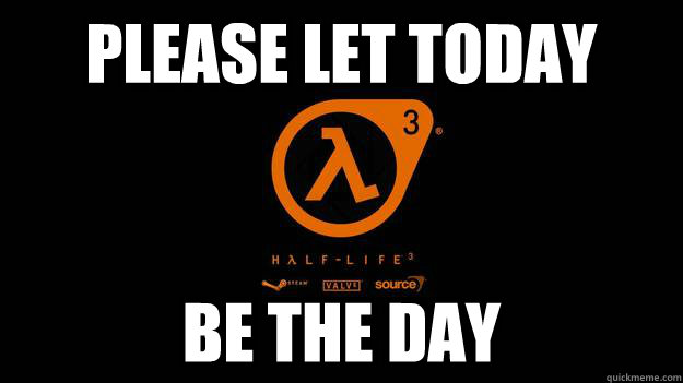 Please let today be the day - Misc - quickmeme