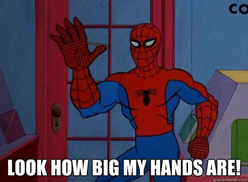 Look how big my hands are! - Misc - quickmeme