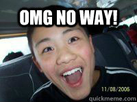 OMG NO WAY! - Misc - quickmeme