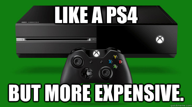 Like a PS4 But more expensive. - Misc - quickmeme