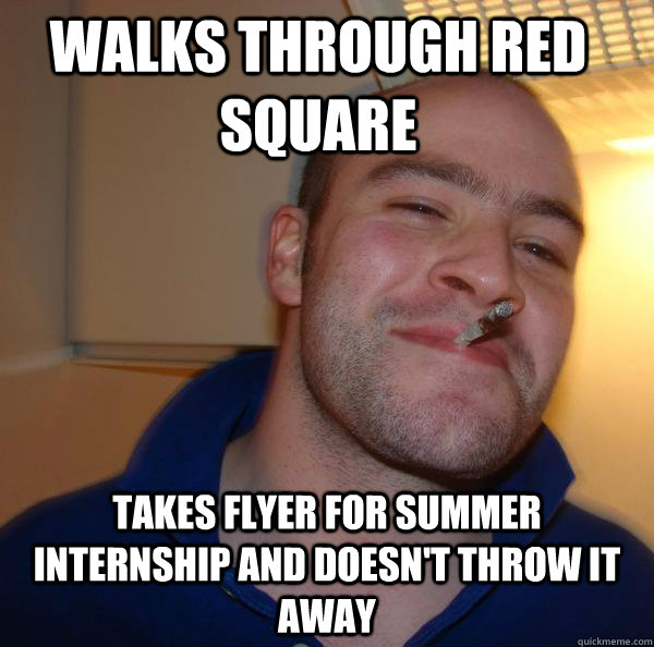 Walks through Red square Takes flyer for summer internship and doesn't throw it away - Misc ...
