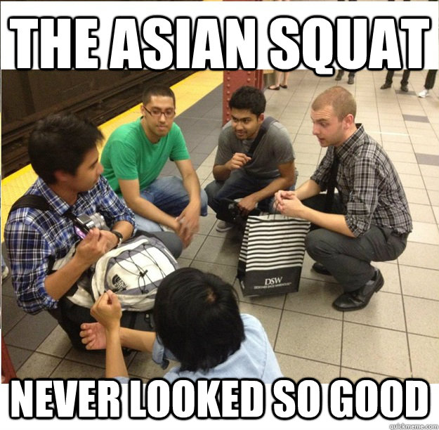 Asian Squat memes | quickmeme