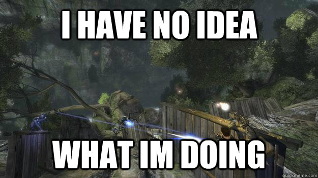 I have no idea what im doing - Misc - quickmeme