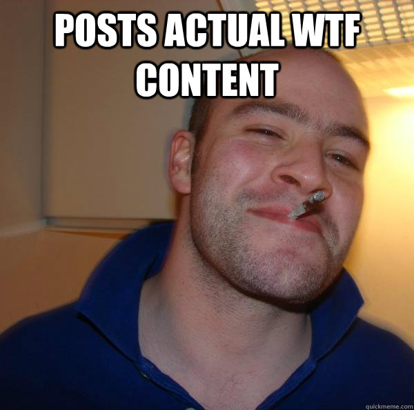 POSTS ACTUAL WTF CONTENT - Misc - quickmeme