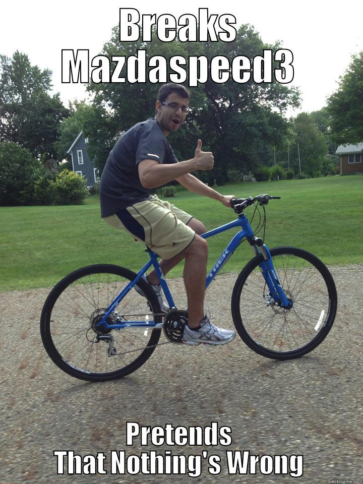 Breaking Mazdaspeed - quickmeme