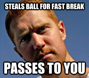 Steals ball for fast break Passes to you - Good Guy Scalabrine - quickmeme