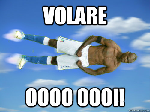 VOLARE OOOO OOO!! - Balofly - quickmeme