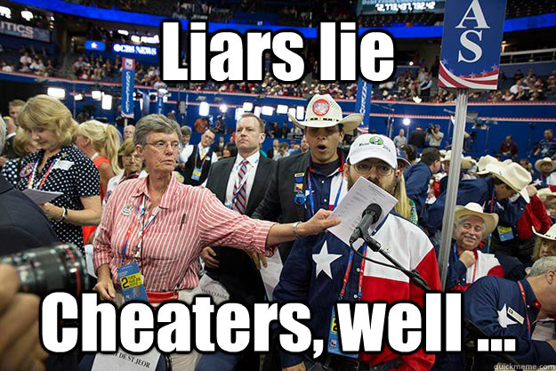 Liars lie Cheaters, well ... - Misc - quickmeme