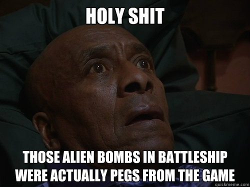 Holy Shit Those alien bombs in battleship were actually pegs from the game - Bedtime ...