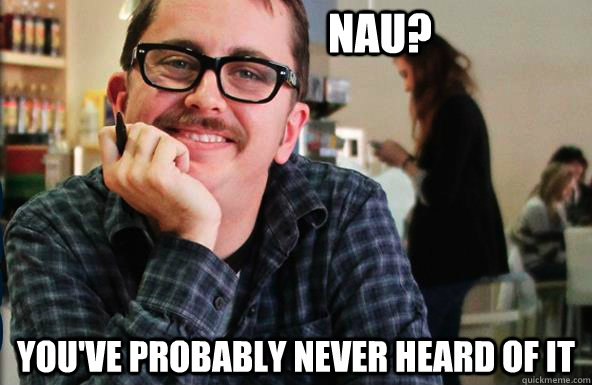 Nau? You've probably never heard of it - Creepy Corwin - quickmeme