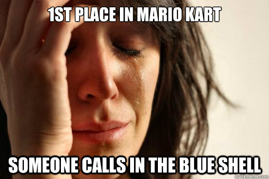 1st place in mario kart someone calls in the blue shell - Misc - quickmeme