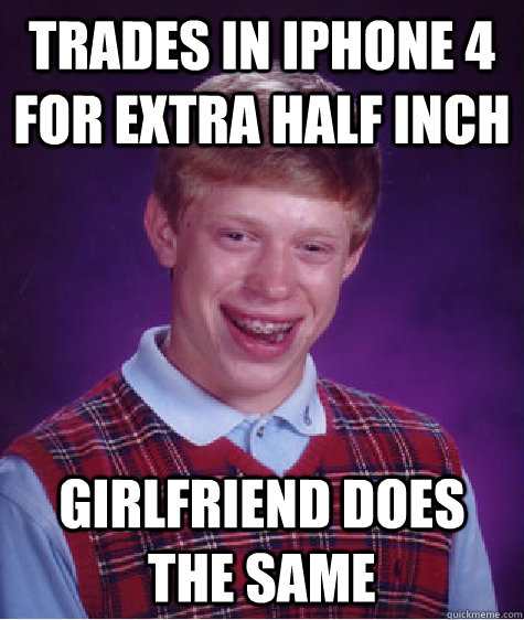 Trades in iphone 4 for extra half inch girlfriend does the same - BLB car - quickmeme