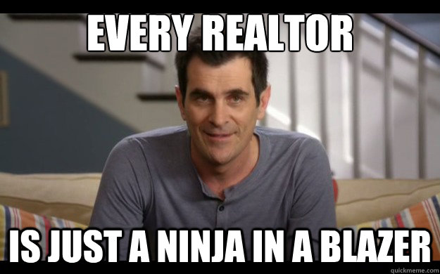 Every realtor is just a ninja in a blazer - Phil-osophy - quickmeme