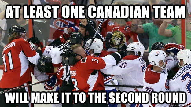 At least one Canadian team will make it to the second round - Misc - quickmeme