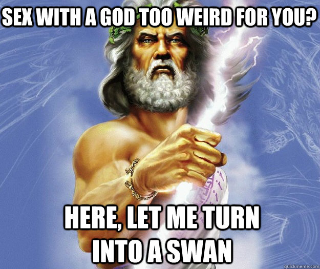 Sexually Accomodating Zeus Memes Quickmeme