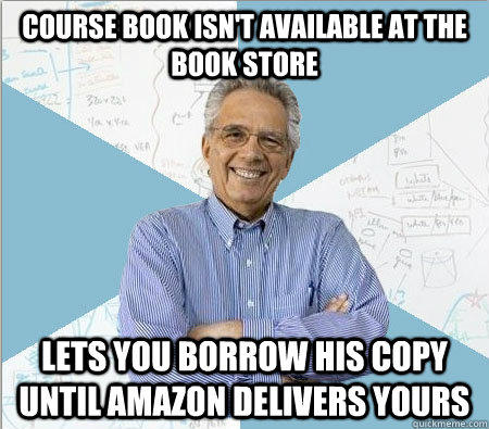 Course book isn't available at the book store Lets you borrow his copy until amazon delivers ...