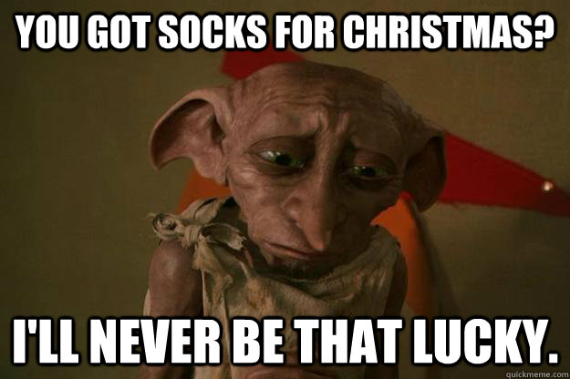 you got socks for christmas? i'll never be that lucky. - Misc - quickmeme