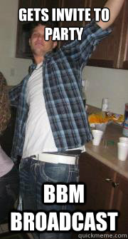 Gets invite to party BBM Broadcast - Drunk Party Kid - quickmeme