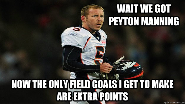 Matt Prater Scores memes | quickmeme
