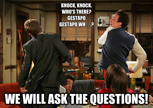 Knock, Knock. Who's there? Gestapo Gestapo wh . . .? We will ask the questions! - Slap ...
