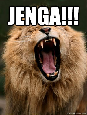 JENGA!!! - Excited Lion - quickmeme