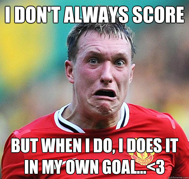 I don't always score but when i do, i do it in my own goal.. - Phil Jones By Kim Andre Wiesener ...