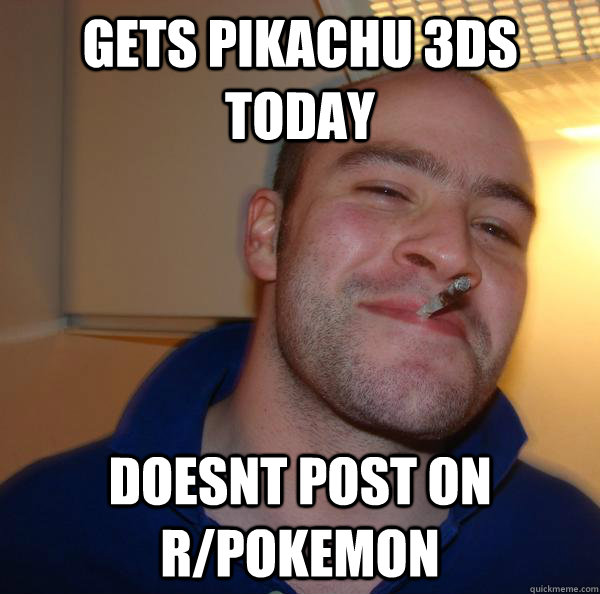 Gets Pikachu 3ds today Doesnt post on r/pokemon - Misc - quickmeme
