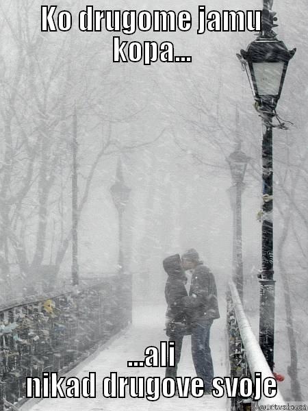 ali nikad drugove svoje - quickmeme